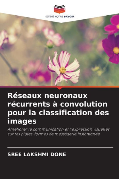 Réseaux Neuronaux Récurrents à Convolution Pour La Classification Des Images By Sree Lakshmi 