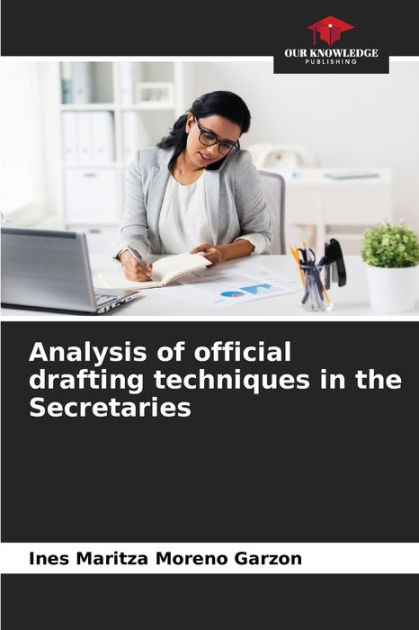 Analysis of official drafting techniques in the Secretaries by Ines Maritza Moreno Garzon ...