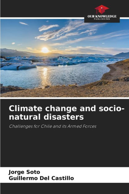 Climate change and socio-natural disasters by Jorge Soto, Guillermo Del ... Climate change and socio-natural disasters by Jorge Soto, Guillermo Del ...