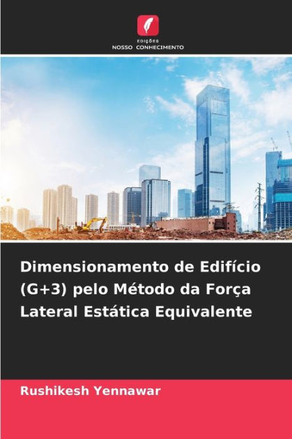 Dimensionamento de Edifï¿½cio (G+3) pelo Mï¿½todo da Forï¿½a Lateral Estï¿½tica Equivalente by ...