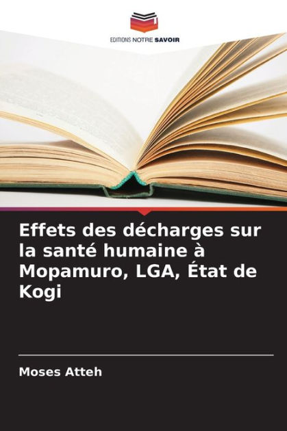 Effets des dï¿½charges sur la santï¿½ humaine ï¿½ Mopamuro, LGA, ï¿½tat de Kogi by Moses Atteh ...