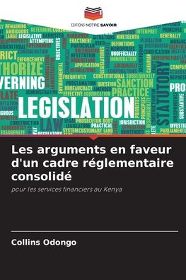 Les arguments en faveur d'un cadre rï¿½glementaire consolidï¿½ by Collins Odongo, Paperback ...