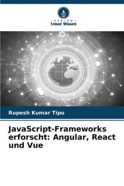 JavaScript-Frameworks erforscht: Angular, React und Vue by Rupesh Kumar Tipu, Paperback | Barnes ...