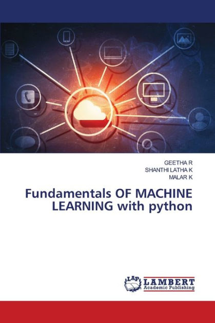 Fundamentals OF MACHINE LEARNING with python by Geetha R, Shanthi Latha K, Malar K, Paperback ...