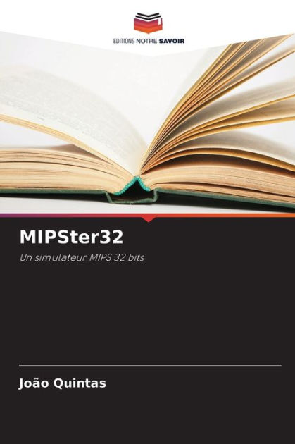 MIPSter32 by Joïo Quintas, Paperback | Barnes & Noble®