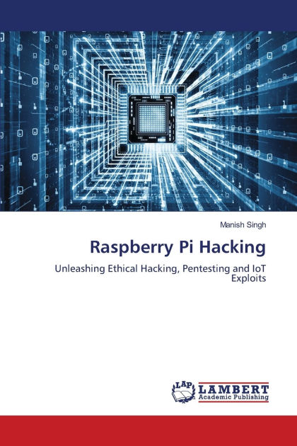 Raspberry Pi Hacking by Manish Singh, Paperback | Barnes & Noble®