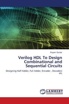 Verilog HDL To Design Combinational and Sequential Circuits by Rupam Sardar, Paperback | Barnes ...