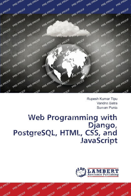 Web Programming With Django Postgresql Html Css And Javascript By