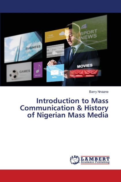 Introduction to Mass Communication & History of Nigerian Mass Media by Barry Nnaane, Paperback ...