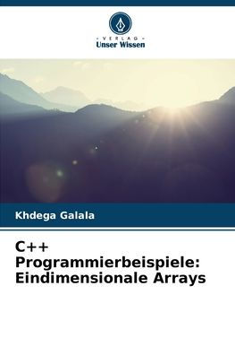 C++ Programmierbeispiele: Eindimensionale Arrays by Khdega Galala, Paperback | Barnes & Noble®