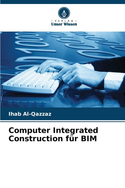 Computer Integrated Construction fï¿½r BIM by Ihab Al-Qazzaz, Paperback | Barnes & Noble®