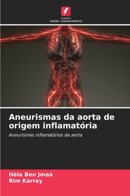 Aneurismas da aorta de origem inflamatï¿½ria by Hïla Ben Jmaï, Rim Karray, Paperback | Barnes ...