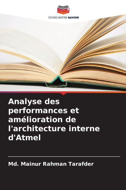 Analyse des performances et amï¿½lioration de l'architecture interne d'Atmel by MD Mainur Rahman ...