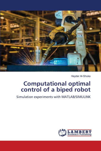 Computational optimal control of a biped robot by Hayder Al-Shuka, Paperback | Barnes & Noble®