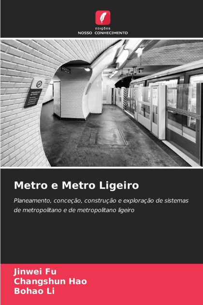 Metro e Metro Ligeiro by Jinwei Fu, Changshun Hao, Bohao Li, Paperback | Barnes & Noble®