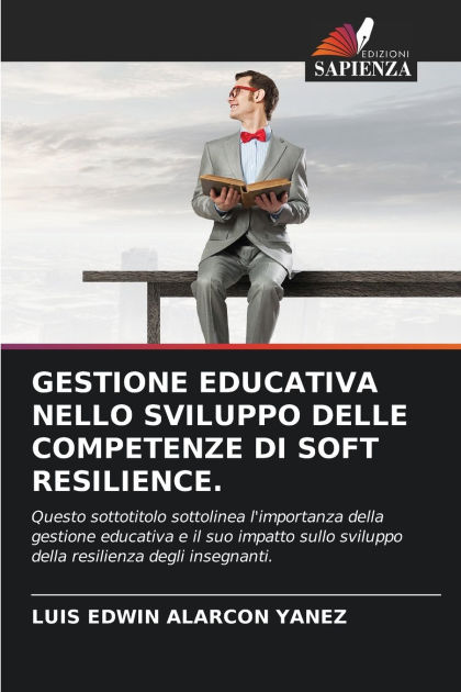 Gestione Educativa Nello Sviluppo Delle Competenze Di Soft Resilience. by Luis Edwin Alarcon ...