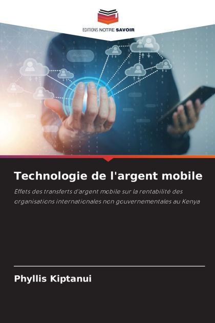 Technologie de l'argent mobile by Phyllis Kiptanui, Paperback | Barnes & Noble®