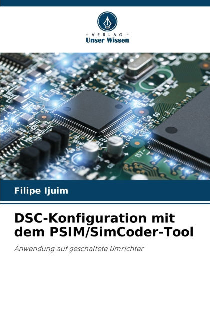 DSC-Konfiguration mit dem PSIM/SimCoder-Tool by Filipe Ijuim, Paperback | Barnes & Noble®