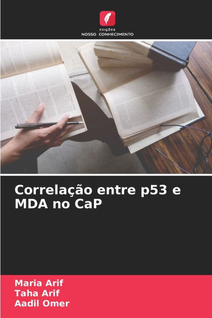 Correlaï¿½ï¿½o entre p53 e MDA no CaP by Maria Arif, Taha Arif, Aadil Omer, Paperback | Barnes ...