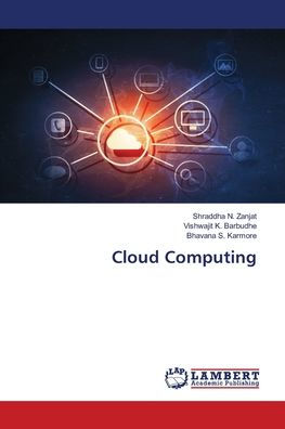 Cloud Computing by Shraddha N Zanjat, Vishwajit K Barbudhe, Bhavana S Karmore, Paperback ...