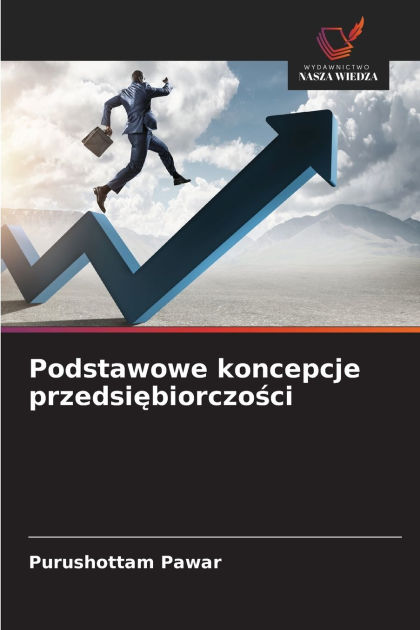 Podstawowe koncepcje przedsiębiorczości by Purushottam Pawar, Paperback | Barnes & Noble®