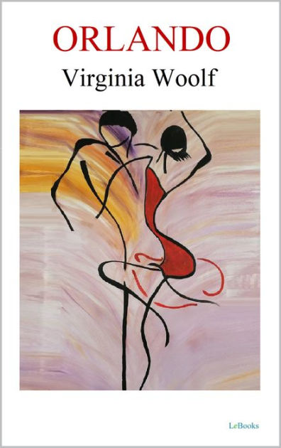ORLANDO - Virginia Woolf by Virginia Woolf | eBook | Barnes & Noble®