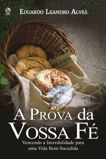 A Prova da Vossa Fé (Livro de Apoio Jovens): Vencendo a incredulidade ... A Prova da Vossa Fé (Livro de Apoio Jovens): Vencendo a incredulidade ...