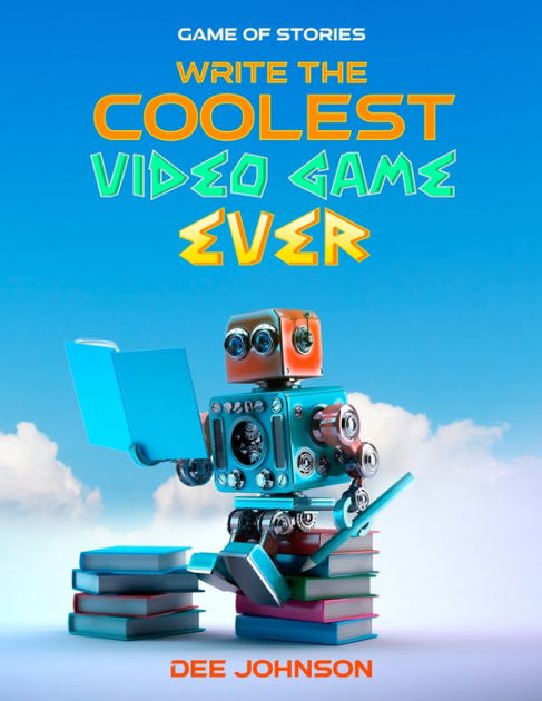 Game Of Stories Write The Coolest Video Game Ever Game Of Stories By game-of-stories-write-the-coolest-video-game-ever-game-of-stories-by