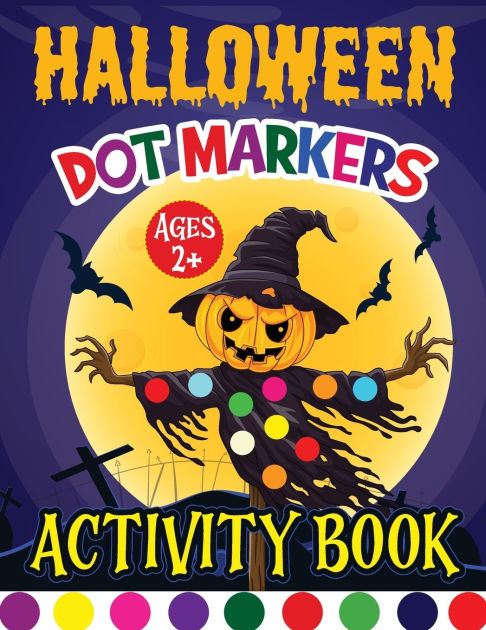 Halloween Dot Marker Activity Book for Kids: Dot Markers Activity Book ...