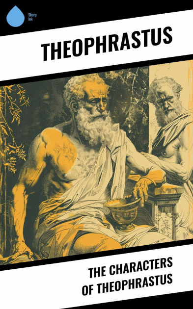Characters of Theophrastus by Theophrastus, Paperback | Barnes & Noble®