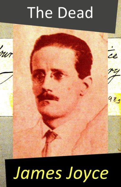 The Dead by James Joyce, TBD |, Paperback | Barnes & Noble®