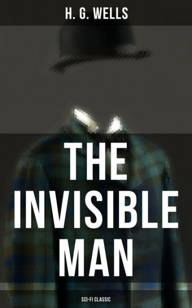The Invisible Man Annotated By H G Wells Paperback Barnes And Noble®