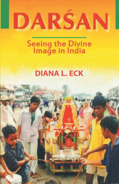 Darsan Seeing The Divine Image In India By Diana L Eck Paperback Barnes And Noble® 
