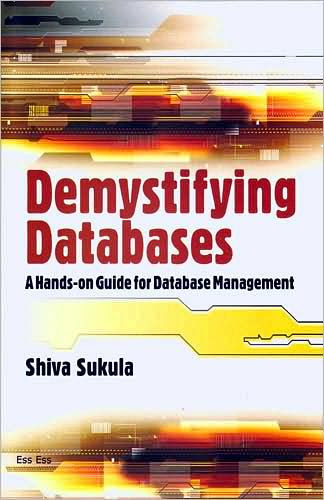 Demystifying Databases: A Hands-on Guide to Database Management by ... Demystifying Databases: A Hands-on Guide to Database Management by ...