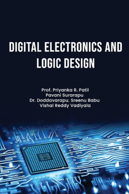 Digital Electronics and Logic Design by Prof Priyanka R Patil, Pavani Surarapu, Paperback ...