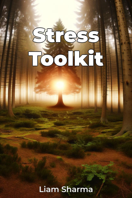 Stress Toolkit by Liam Sharma, AI | eBook | Barnes & Noble®