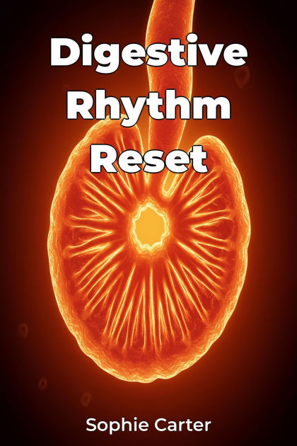 Digestive Rhythm Reset by Sophie Carter, AI | eBook | Barnes & Noble®
