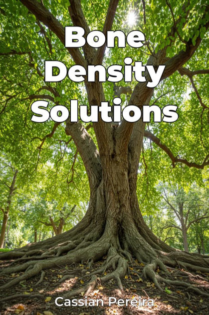 Bone Density Solutions by Cassian Pereira, AI | eBook | Barnes & Noble®