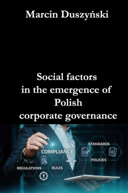 Social factors in the emergence of Polish corporate governance by Marcin Duszynski, Paperback ...