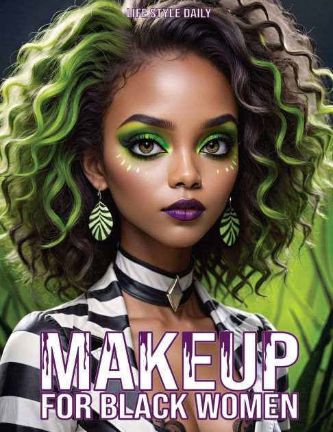 Makeup Books for Black Women: Cosplay Special Effects Guide with Diverse Beauty Tips and ...