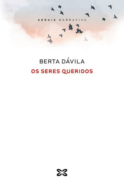 Os seres queridos by Berta Dávila | eBook | Barnes & Noble®