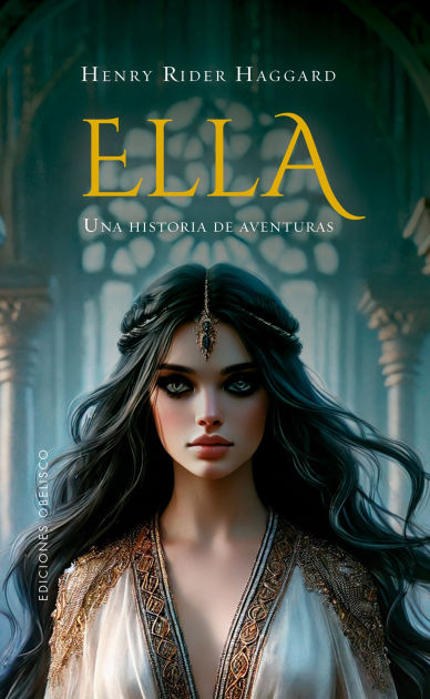 Ella. Una historia de aventuras by H. Rider Haggard, Hardcover | Barnes & Noble®