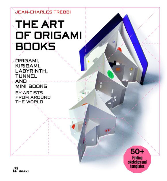 The Art of Origami Books: Origami, Kirigami, Labyrinth, Tunnel and Mini Books by Artists from ...
