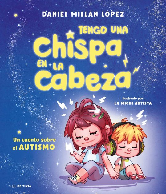 Tengo una chispa en la cabeza. Un cuento sobre el autismo / There's a Spark in My Brain: A Story ...