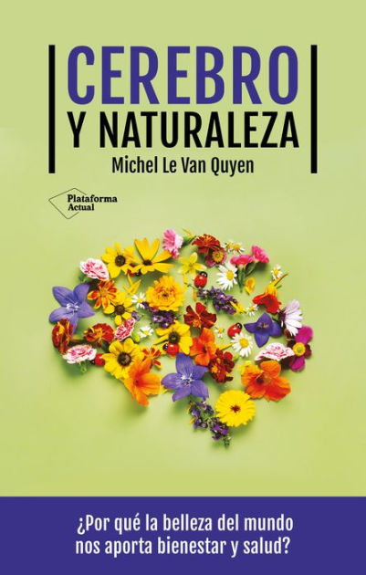 Cerebro y naturaleza by Michel Le Van Quyen | eBook | Barnes & Noble®