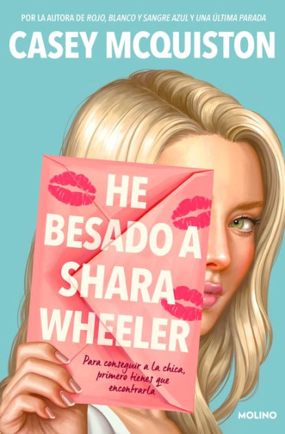 He Besado A Shara Wheeler I Kissed Shara Wheeler By Casey Mcquiston