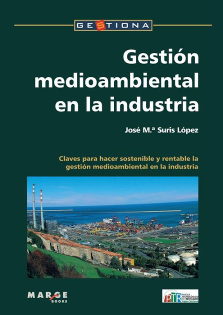 Gesti�n medioambiental en la industria by Jose Ma Suris Lïpez ... Gesti�n medioambiental en la industria by Jose Ma Suris Lïpez ...