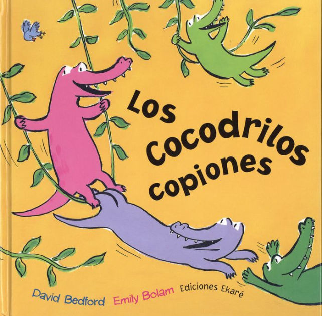 Los Cocodrilos Copiones by David Bedford, Hardcover | Barnes & Noble®