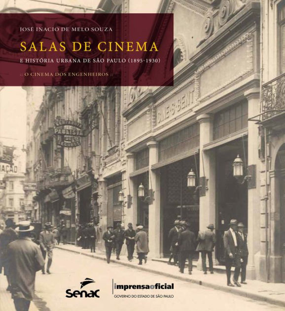Salas de cinema e história urbana de São Paulo (1894-1930): o cinema dos engenheiros by José ...