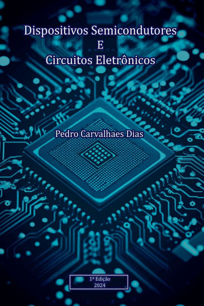 Dispositivos Semicondutores E Circuitos Eletr nicos by Pedro Carvalhaes Dias, Paperback | Barnes ...